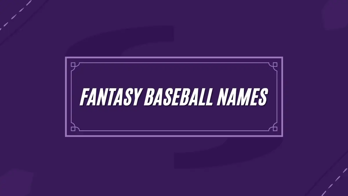 Fantasy Baseball Names: 350+ Funny & Best Ideas (2026) - Guidance Core