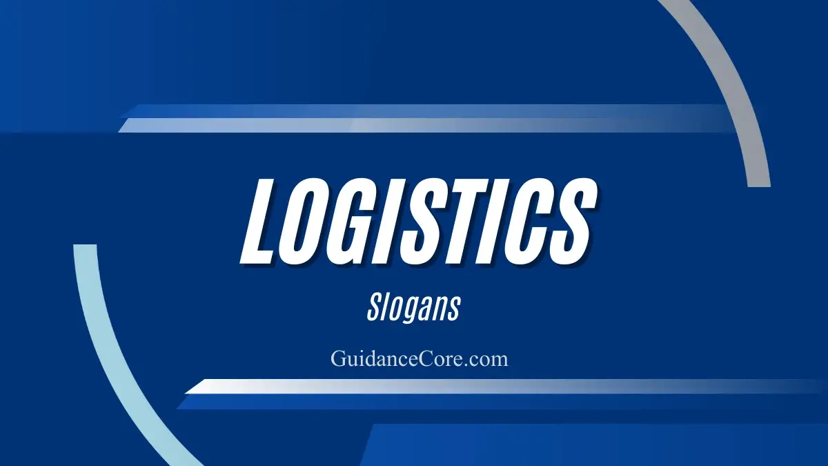 Logistics Slogans: 200+ Catchy & Powerful Ideas for 2026 - Guidance Core