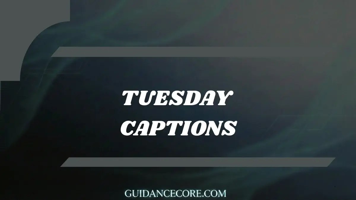 200+ Tuesday Captions for Instagram (Funny, Motivational & Cute ...